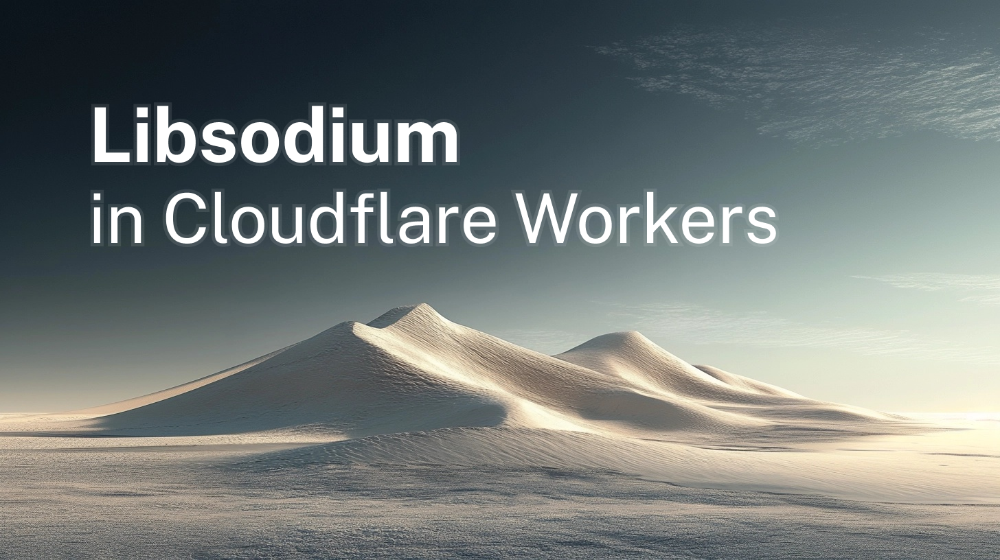 How to use Libsodium in Cloudflare Workers · NuxtHub Blog